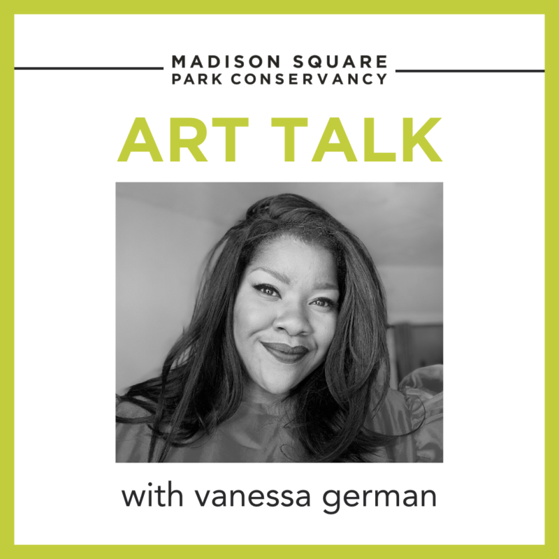 Art Talk with vanessa german — Madison Square Park Conservancy