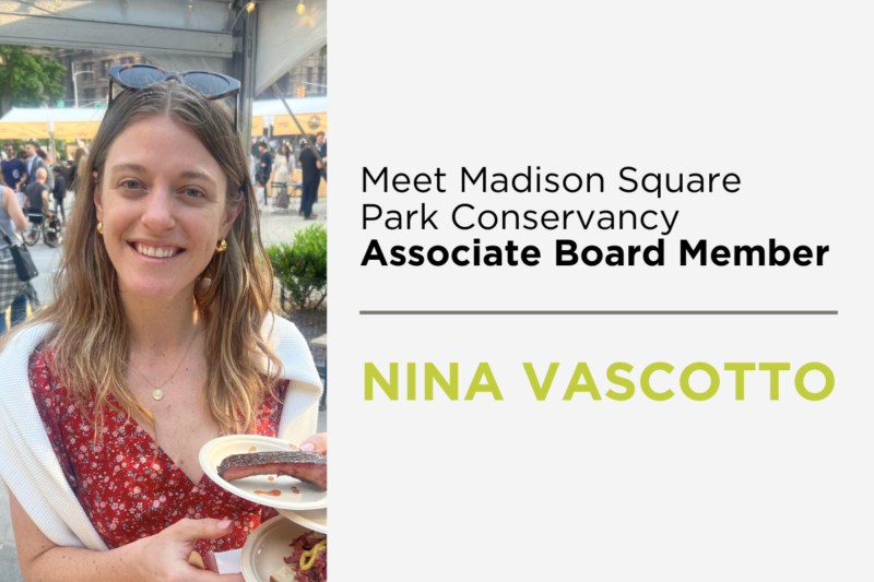 Meet the Associate Board: Nina Vascotto — Madison Square Park Conservancy